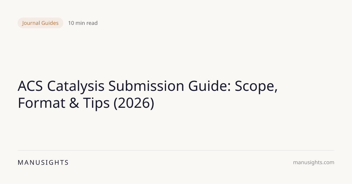 ACS Catalysis Submission Guide: Scope, Format & Tips (2026)