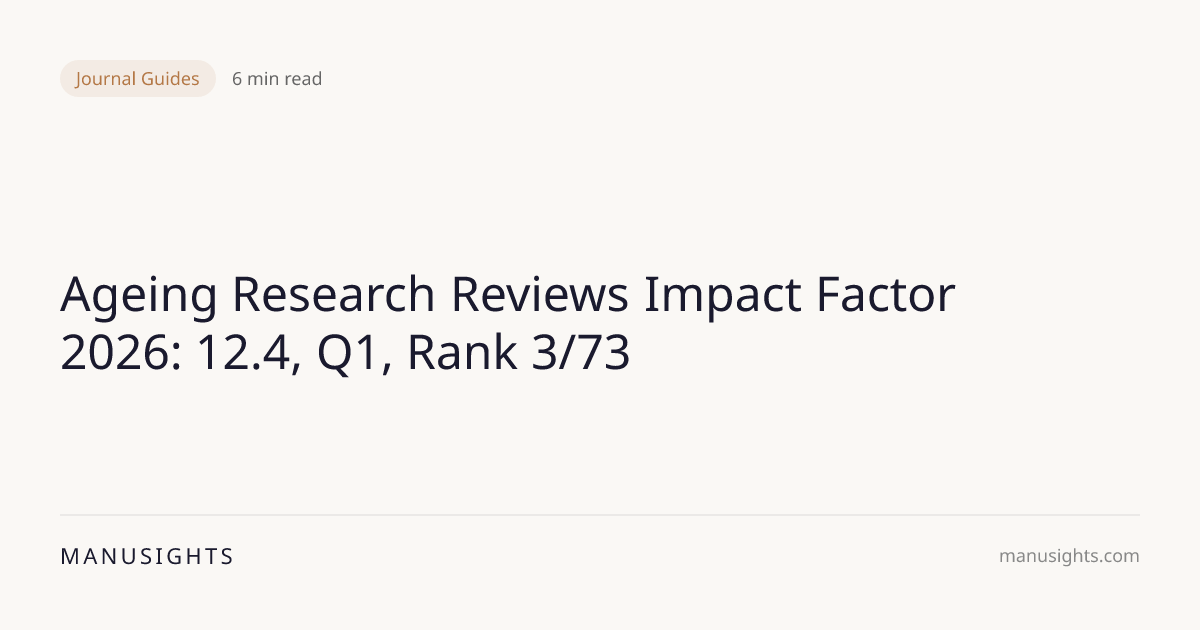 Ageing Research Reviews Impact Factor 2026: 12.4