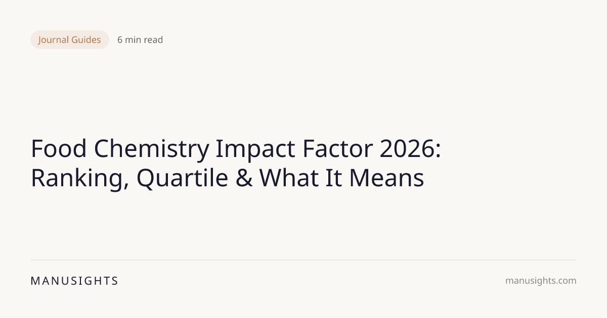 Food Chemistry Impact Factor 2026: 9.8, Q1