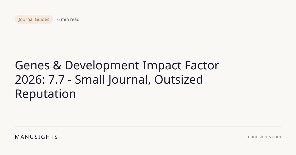 Genes & Development Impact Factor 2026: 7.7, Q1