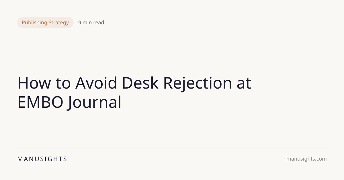 How to Avoid Desk Rejection at EMBO Journal (2026)