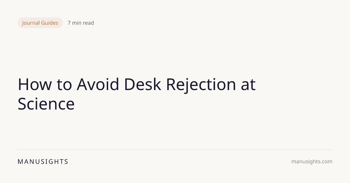 Avoid Desk Rejection at Science: Broad-Fit Guide