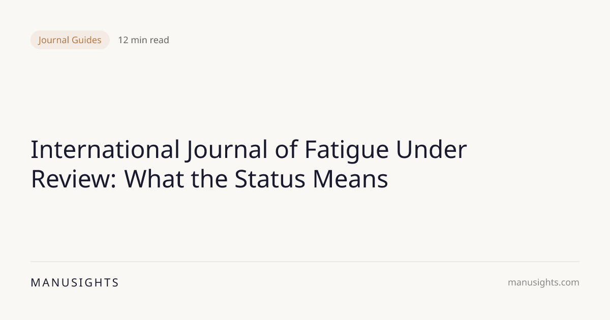 International Journal of Fatigue Under Review