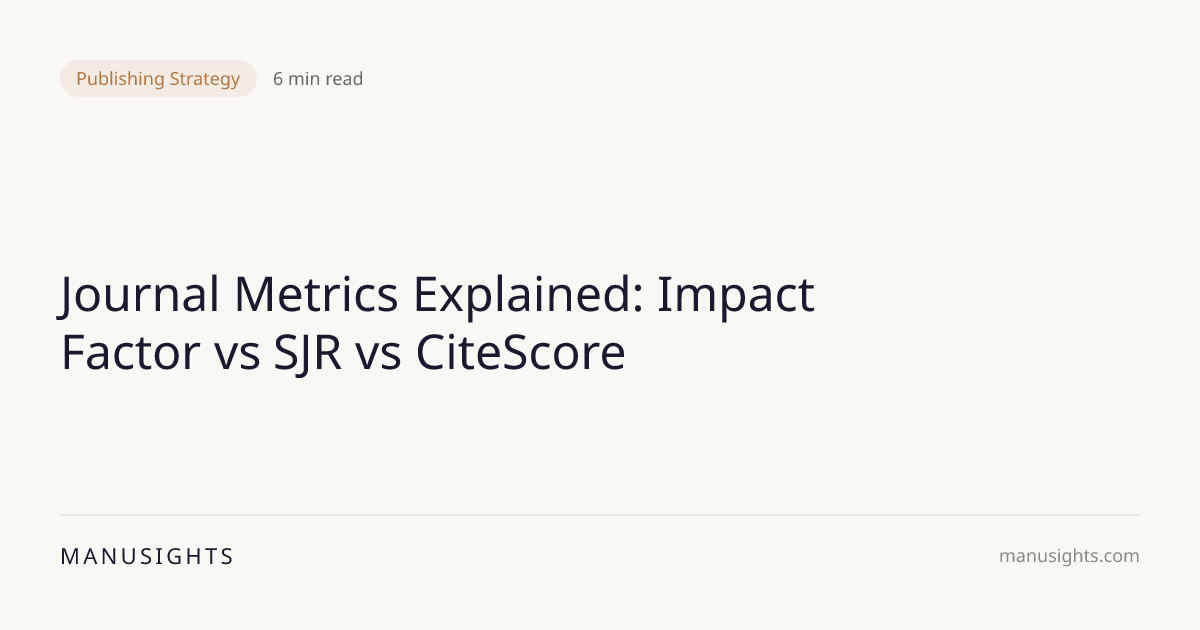 Journal Metrics Explained: IF vs SJR vs CiteScore Guide