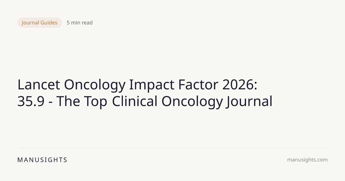 Lancet Oncology Impact Factor 2026: 35.9, Q1