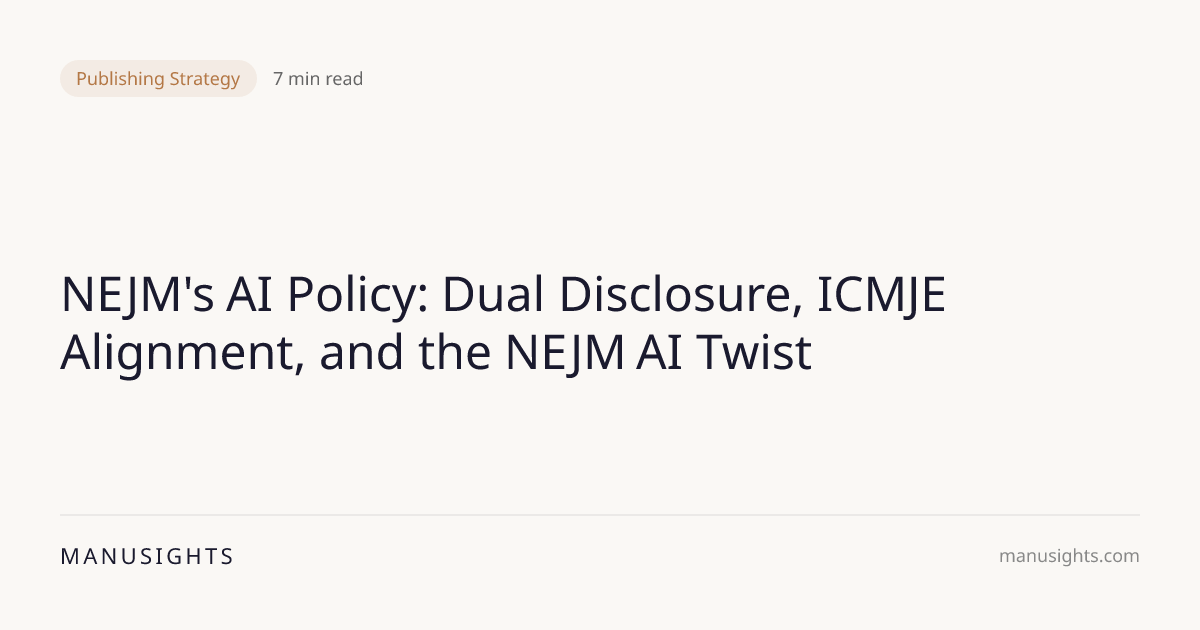 NEJM AI Policy: What's Allowed and Required (2026)